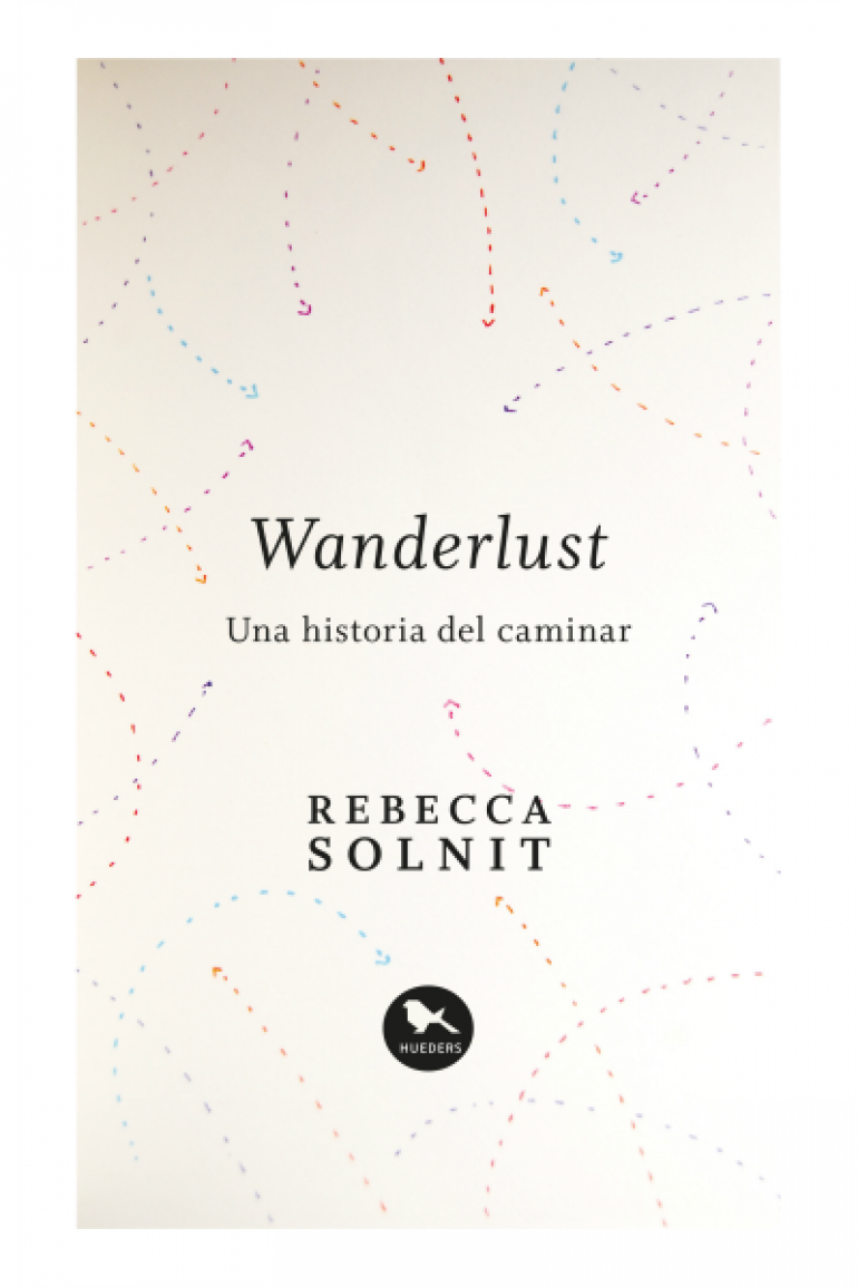 Wanderlust (Rebecca Solnit) -Loqueleímos.com